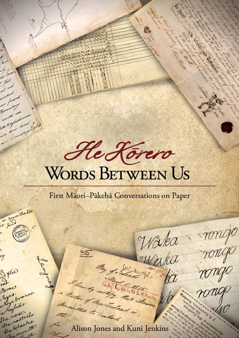 He Kōrero: Words Between Us; First Māori–Pākehā Conversations on Paper ...