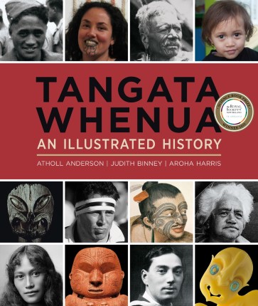 Tangata Whenua: An Illustrated History—Atholl Anderson, Judith Binney ...