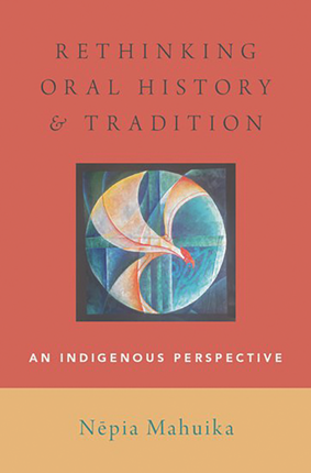 Rethinking Oral History and Tradition: An Indigenous perspective ...